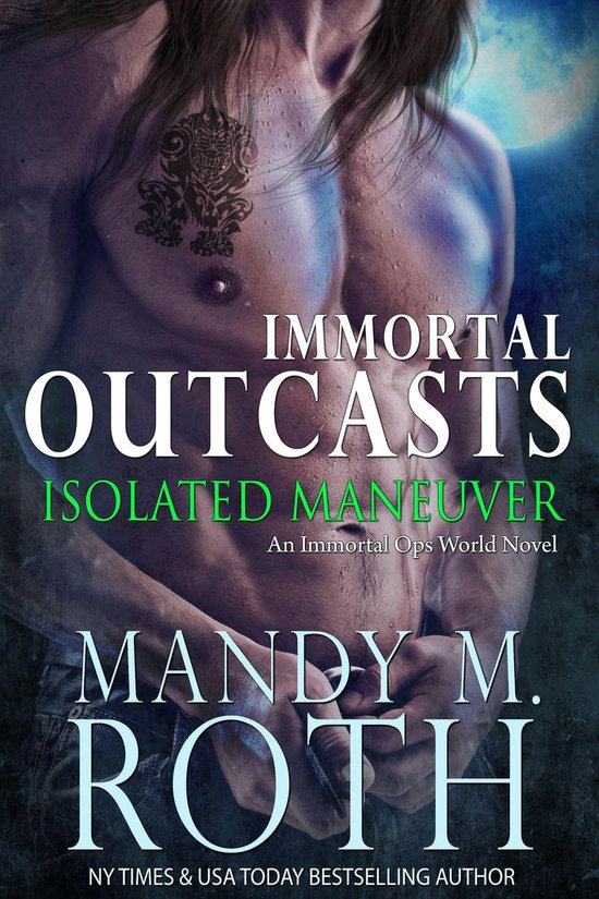 Immortal Outcasts 3 - Isolated Maneuver (ebook), Mandy M. Roth | 1230001956726 | Boeken | bol