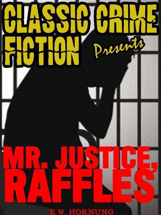 Mr. Justice Raffles (ebook), E.W. Hornung | 9788827568200 | Boeken ...