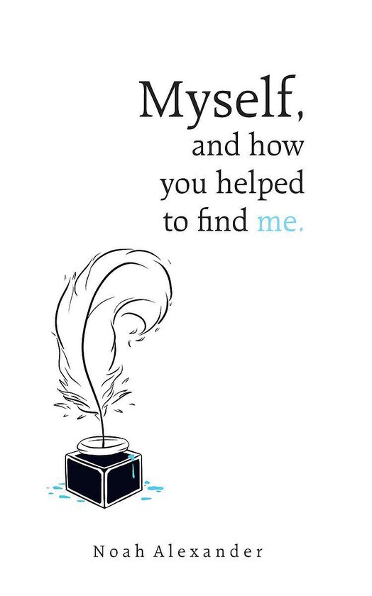 Myself, and how you helped to find me, Noah Alexander | 9789402241709 ...