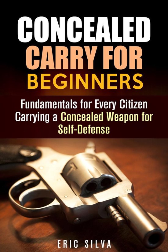 Home Defense - Concealed Carry for Beginners: Fundamentals for Every ...