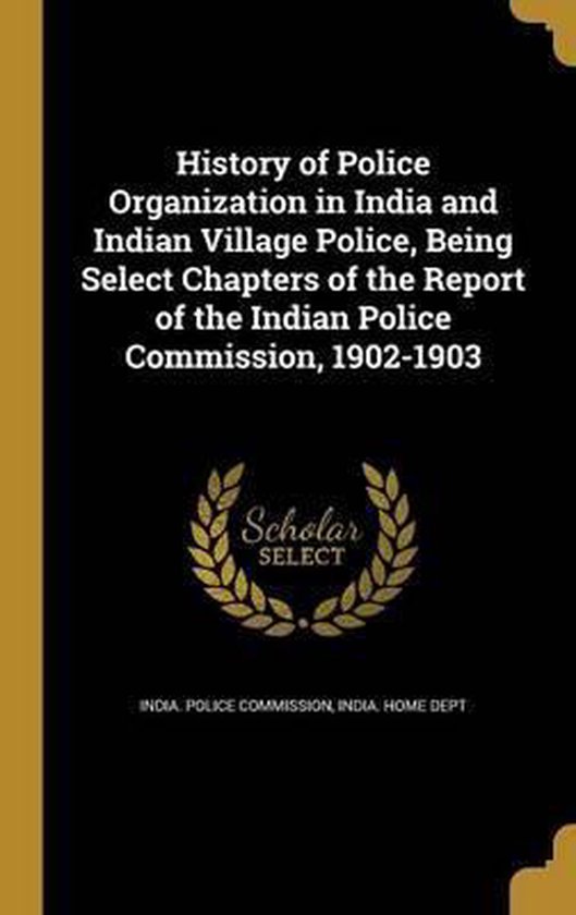 History of Police Organization in India and Indian Village Police ...