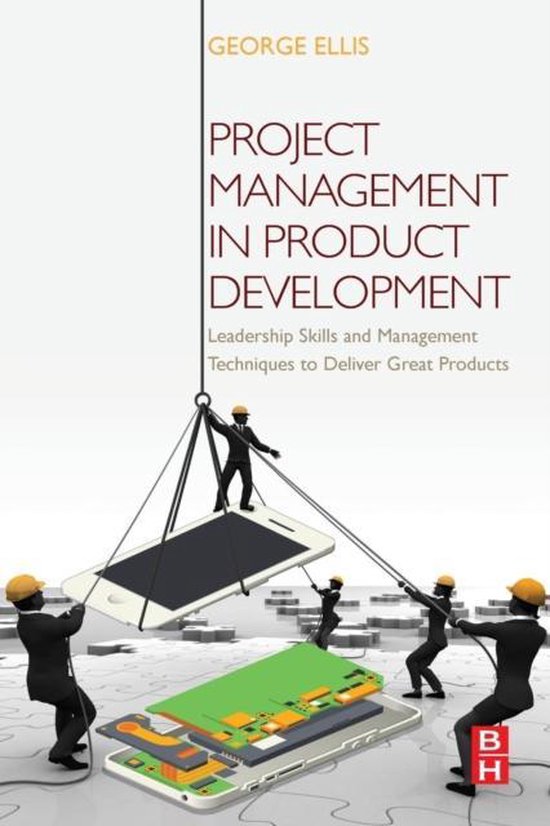 Project Management In Product Developmen | 9780128023228 | George Ellis ...