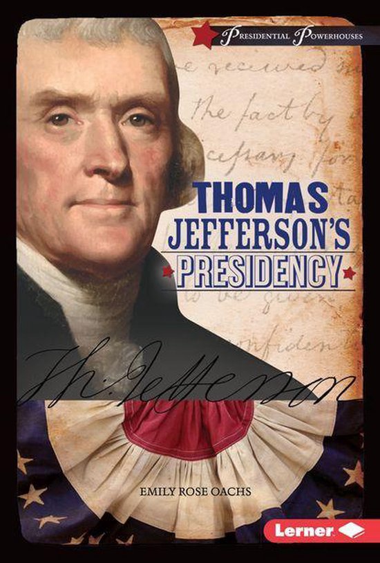 Presidential Powerhouses - Thomas Jefferson's Presidency (ebook), Emily ...