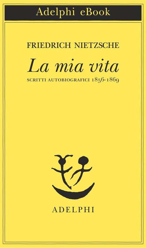 Opere di Friedrich Nietzsche 4 - La mia vita (ebook), Friedrich ... Opere di Friedrich Nietzsche 4 - La mia vita (ebook), Friedrich ...