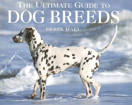 The Ultimate Guide to Dog Breeds, Derek Hall | 9780785822653 | Boeken | bol