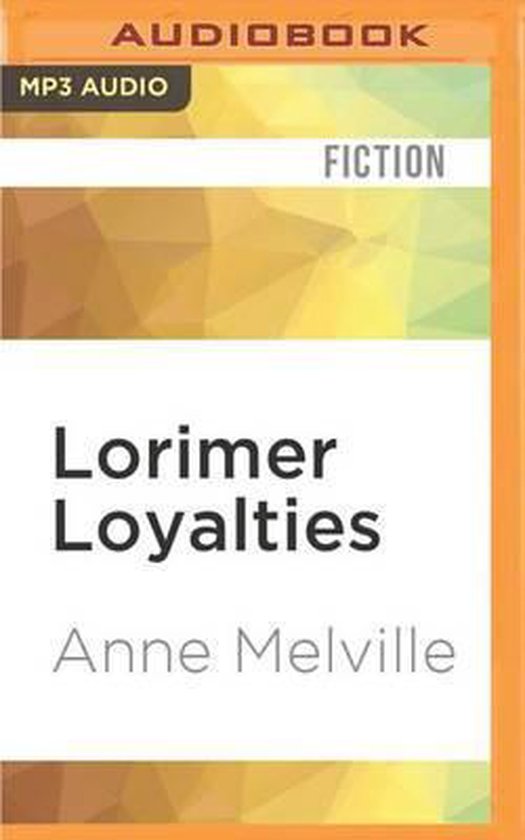 Lorimer Loyalties, Anne Melville | 9781522678410 | Boeken | bol.com