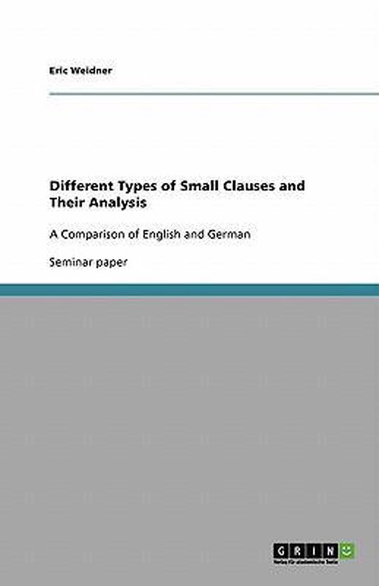 Different Types of Small Clauses and Their Analysis | 9783640335114 | Eric Weidner |... | bol