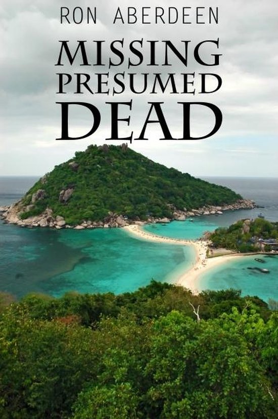 Missing Presumed Dead (ebook), Ron Aberdeen | 9781465815057 | Boeken | bol