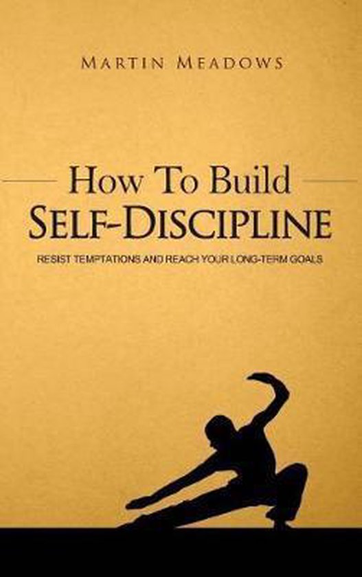 Simple Self-Discipline- How to Build Self-Discipline, Martin Meadows | 9788395252327 |... | bol.