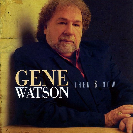 Then And Now, Gene Watson | CD (album) | Muziek | bol