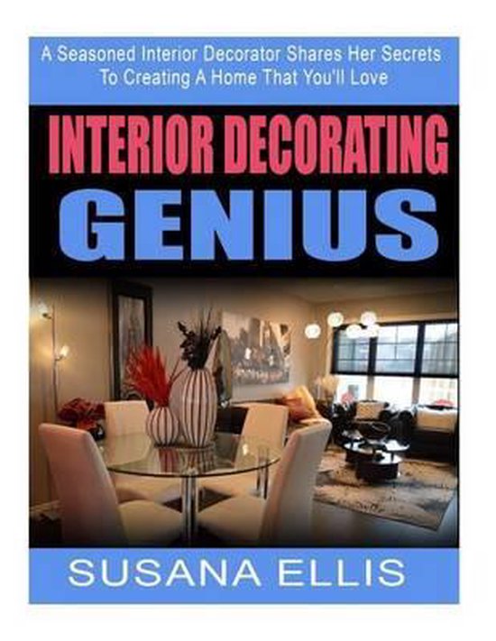 Interior Decorating Genius, Susana Ellis | 9781539997894 | Boeken | bol.com