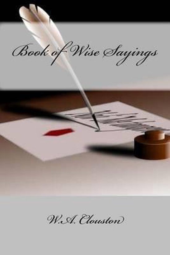 Book of Wise Sayings | 9781518714016 | A. W. Clouston | Boeken | bol