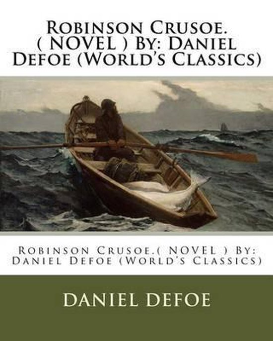 Robinson Crusoe.( Novel ) by, Daniël Defoe | 9781539084075 | Boeken ...