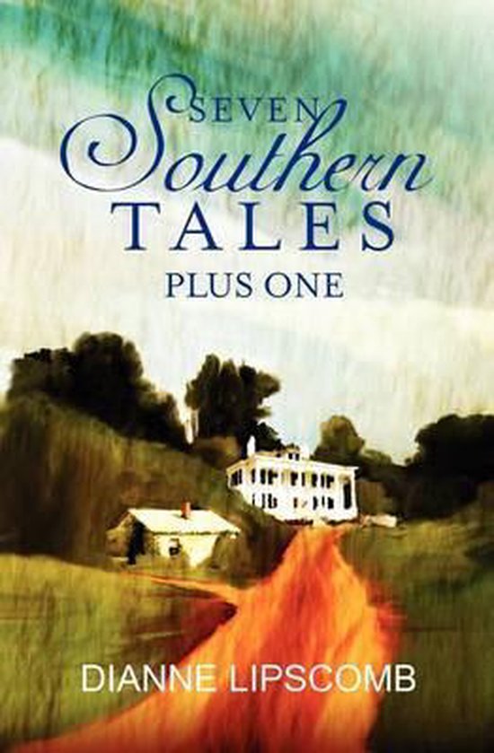 Seven Southern Tales Plus One | 9781466493063 | Dianne Lipscomb ...