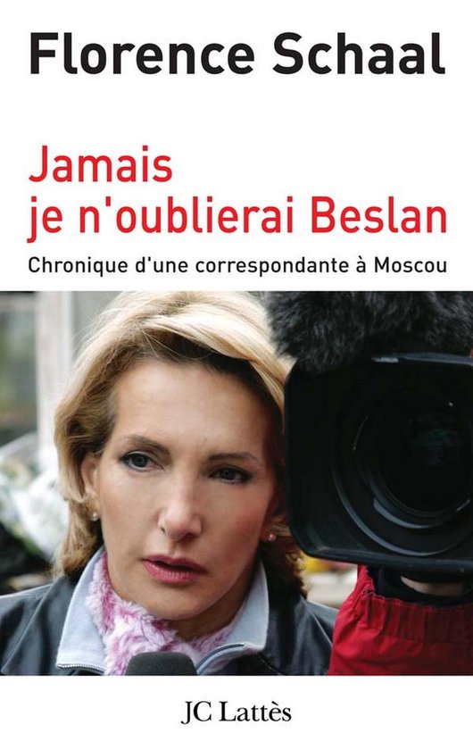 Jamais je n'oublierai Beslan (ebook), Florence Schaal | 9782709632058 | Boeken | bol