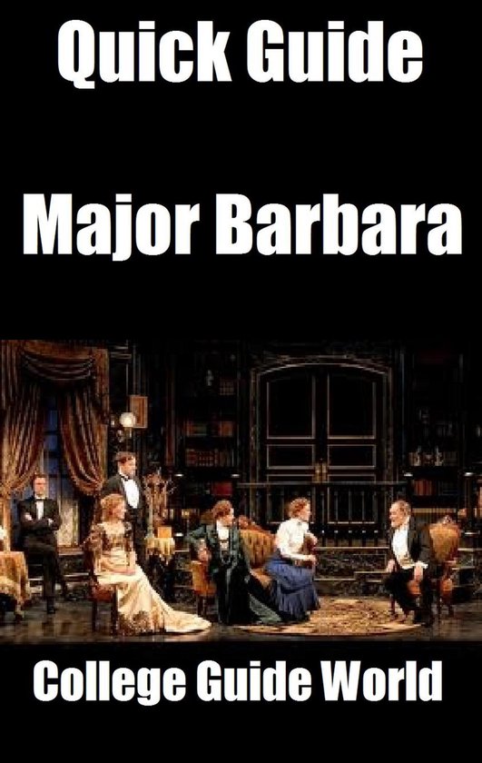 Quick Guide: Major Barbara (ebook), College Guide World | 9781310890574 ...