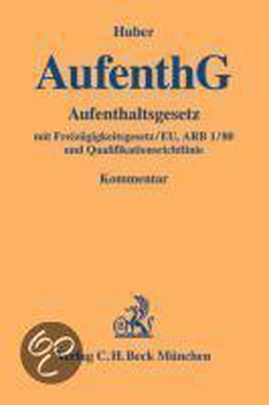Aufenthaltsgesetz - AufenthG -, Bertold Huber | 9783406582394 | Boeken ...