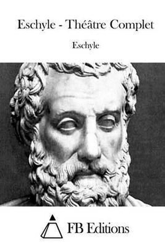 Eschyle - Théâtre Complet, Eschyle | 9781514363034 | Boeken | bol