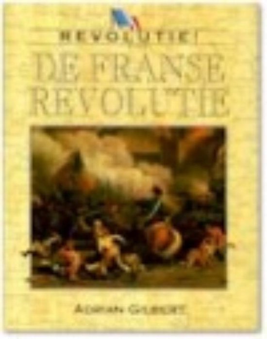 De Franse revolutie, Adrian Gilbert | 9789054950905 | Boeken | bol