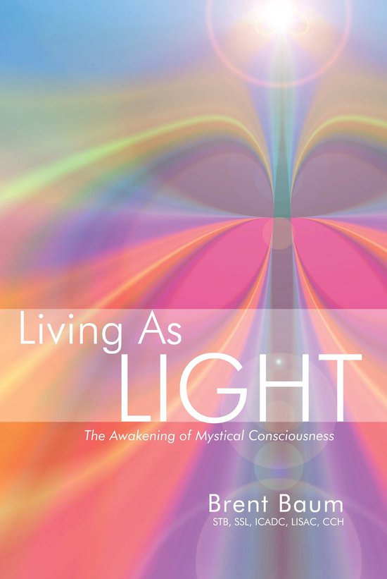 Living as Light (ebook), Brent Baum | 9780966199062 | Boeken | bol