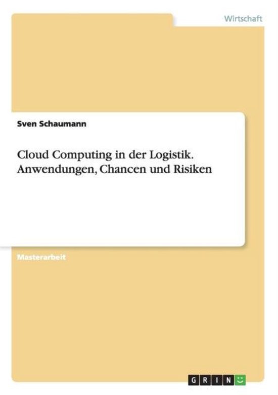 Cloud Computing in der Logistik. Anwendungen, Chancen und Risiken, Sven Schaumann |... | bol.com
