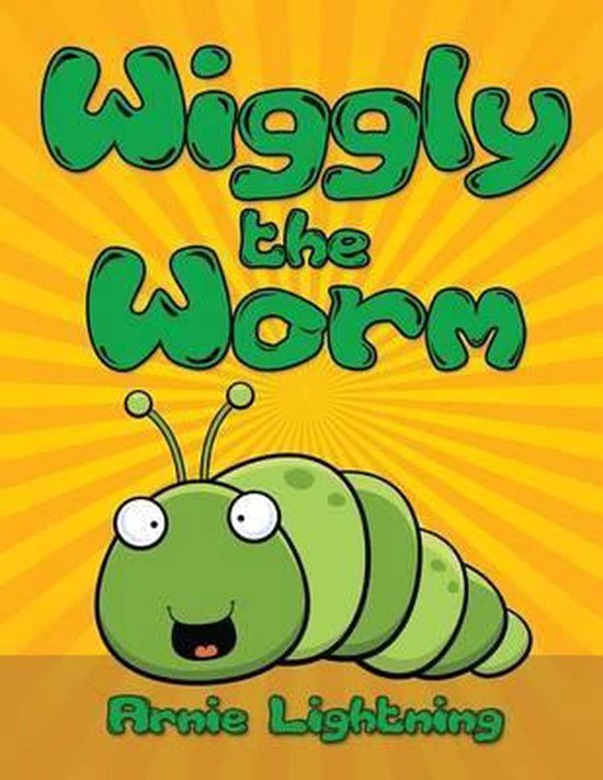 Wiggly the Worm | 9781514853887 | Arnie Lightning | Boeken | bol.com