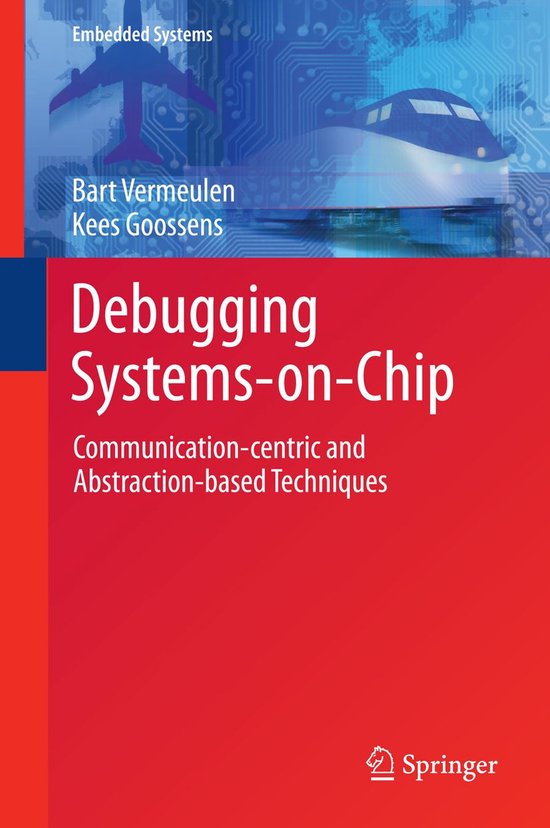 Embedded Systems - Debugging Systems-on-Chip (ebook), Bart Vermeulen | 9783319062426... | bol.com