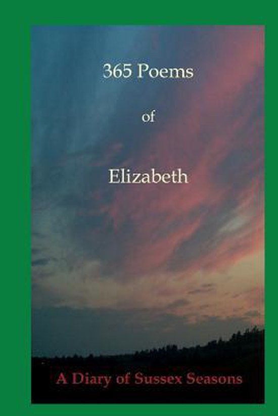 365 Poems of Elizabeth, Elizabeth Davies | 9781484997406 | Boeken | bol