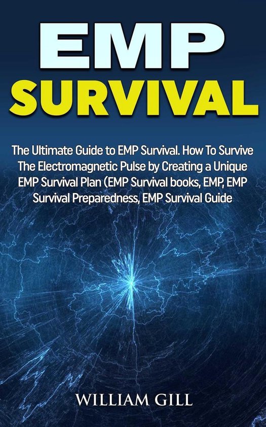 EMP Survival: The Ultimate Guide to EMP Survival. How to Survive The ...