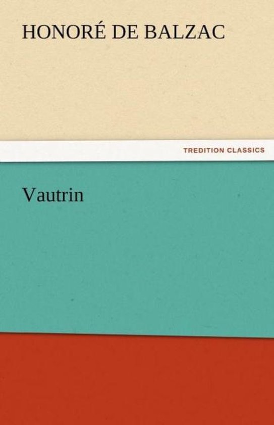 Vautrin, Honoré de Balzac | 9783842464865 | Boeken | bol