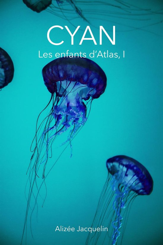 CYAN 1 - CYAN (ebook), Alizée Jacquelin | 1230001768381 | Boeken | bol