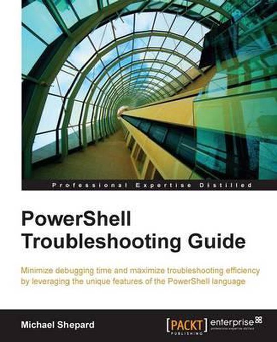 PowerShell Troubleshooting Guide | 9781782173571 | Michael Shepard | Boeken | bol