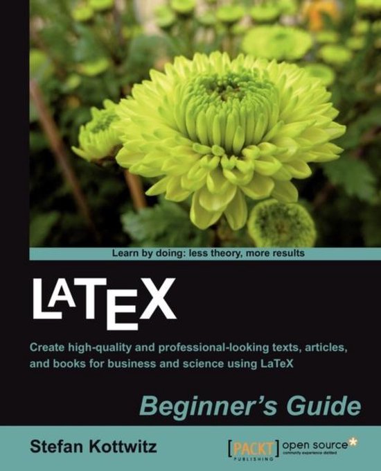 Latex Beginner's Guide | 9781847199867 | Stefan Kottwitz | Boeken | bol.com