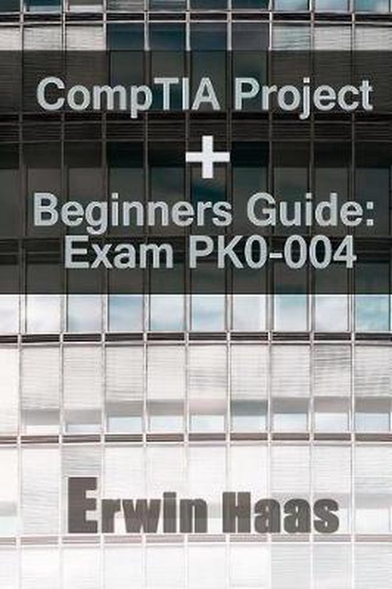 CompTIA Project+ Beginners Guide | 9781546491095 | Erwin Haas | Boeken ...