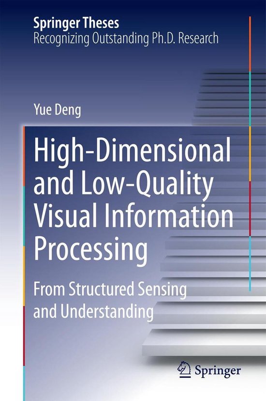 Springer Theses - High-Dimensional and Low-Quality Visual Information Processing... | bol