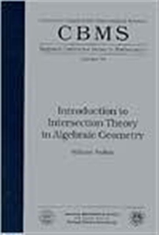 Introduction to Intersection Theory in Algebraic Geometry ...