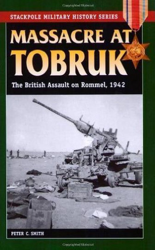 Stackpole Military History Series - Massacre at Tobruk (ebook), Peter C ...