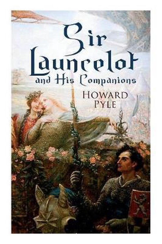 Sir Launcelot and His Companions, Howard Pyle | 9788027331550 | Boeken ...
