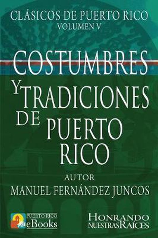 Costumbres y Tradiciones de Puerto Rico, Manuel Fernandez Juncos ...