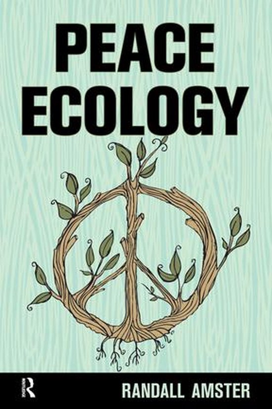 Peace Ecology (ebook), Randall Amster | 9781317254546 | Boeken | bol.com