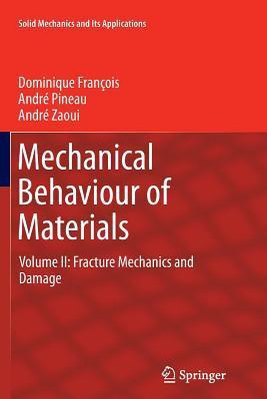 Mechanical Behaviour of Materials: Volume II | 9789401781152 | Dominique Francois | Boeken | bol.com