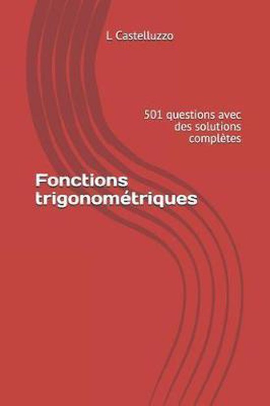 Fonctions Trigonom triques, L Castelluzzo | 9781729370322 | Boeken | bol.com