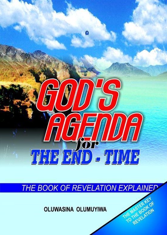 God's Agenda for the End: Time - The Book of Revelation Explained (ebook), Oluwasina... | bol.com