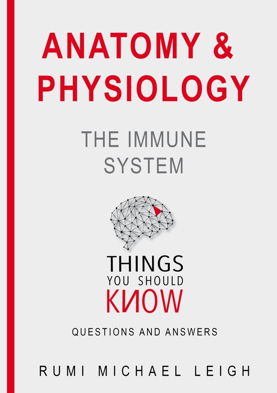 Things you should know 16 - Anatomy and physiology "The immune system ...