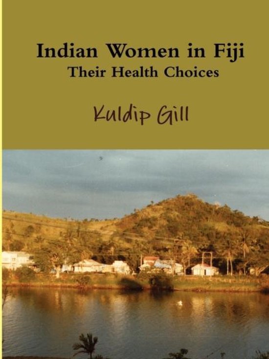 Indian Women in Fiji, Kuldip Gill | 9781926820071 | Boeken | bol.com