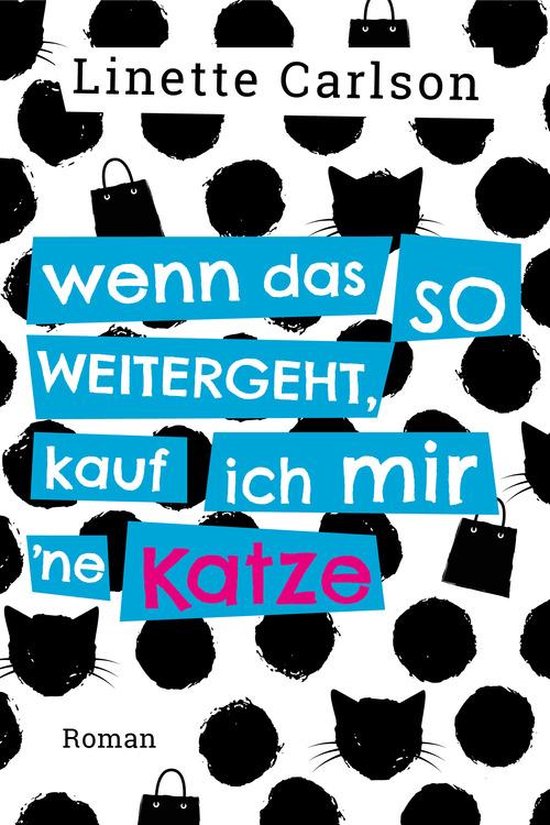 Wenn das so weitergeht, kauf ich mir 'ne Katze (ebook), Linette Carlson ...