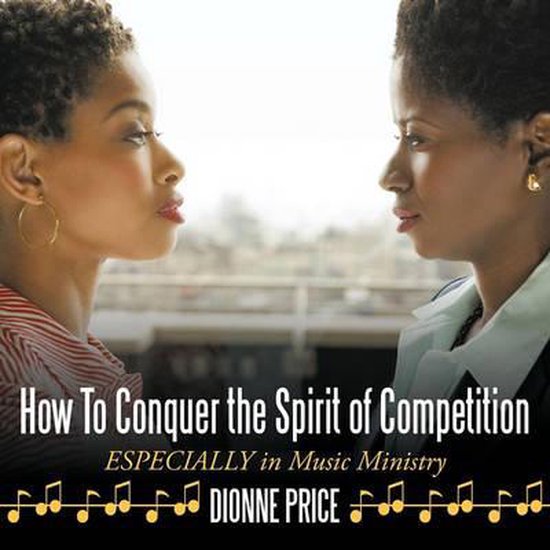 How To Conquer the Spirit of Competition, Dionne Price | 9781452063249 ...