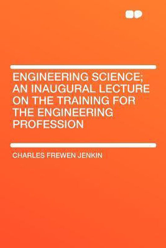 Engineering Science An Inaugural Lecture On The Training For The engineering-science-an-inaugural-lecture-on-the-training-for-the
