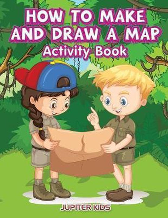How to Make and Draw a Map Activity Book, Jupiter Kids | 9781683269809 ...
