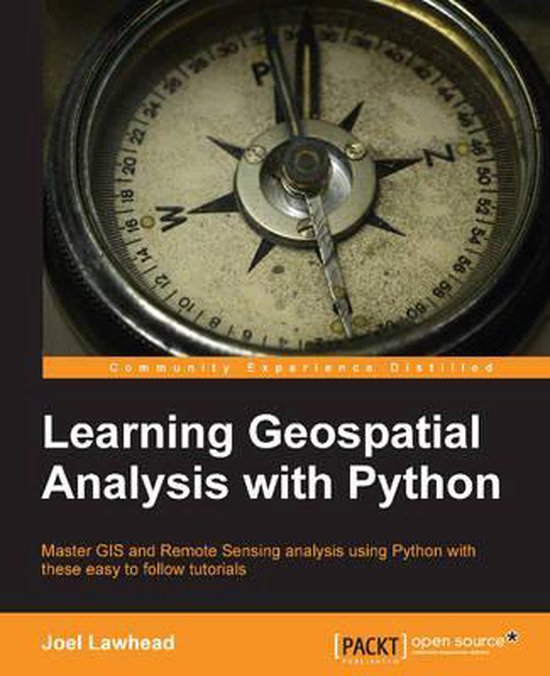 Learning Geospatial Analysis with Python | 9781783281138 | Joel Lawhead | Boeken | bol